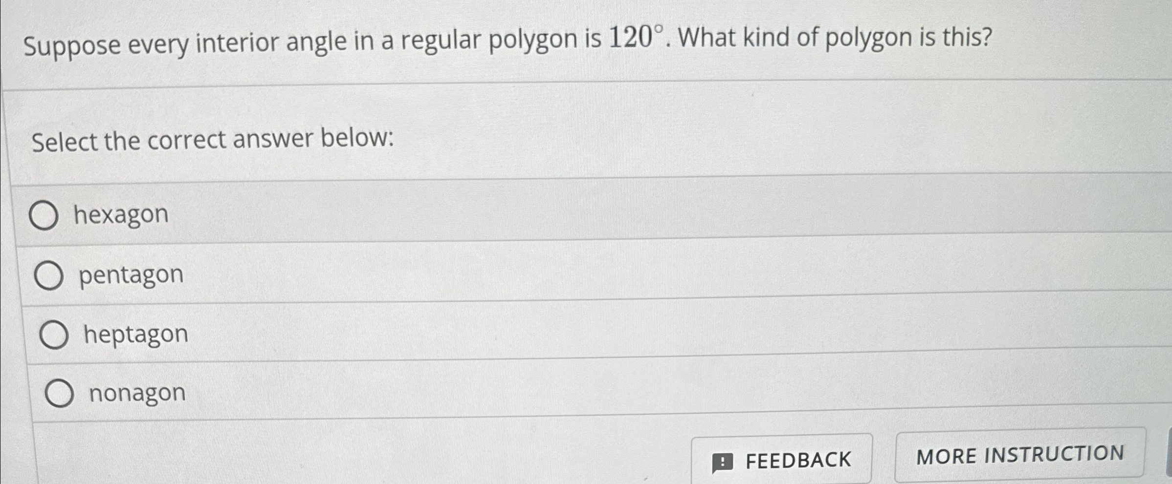 Solved Suppose every interior angle in a regular polygon is | Chegg.com