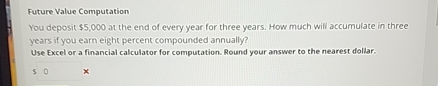 Solved Future Value ComputationYou deposit $5,000 ﻿at the | Chegg.com