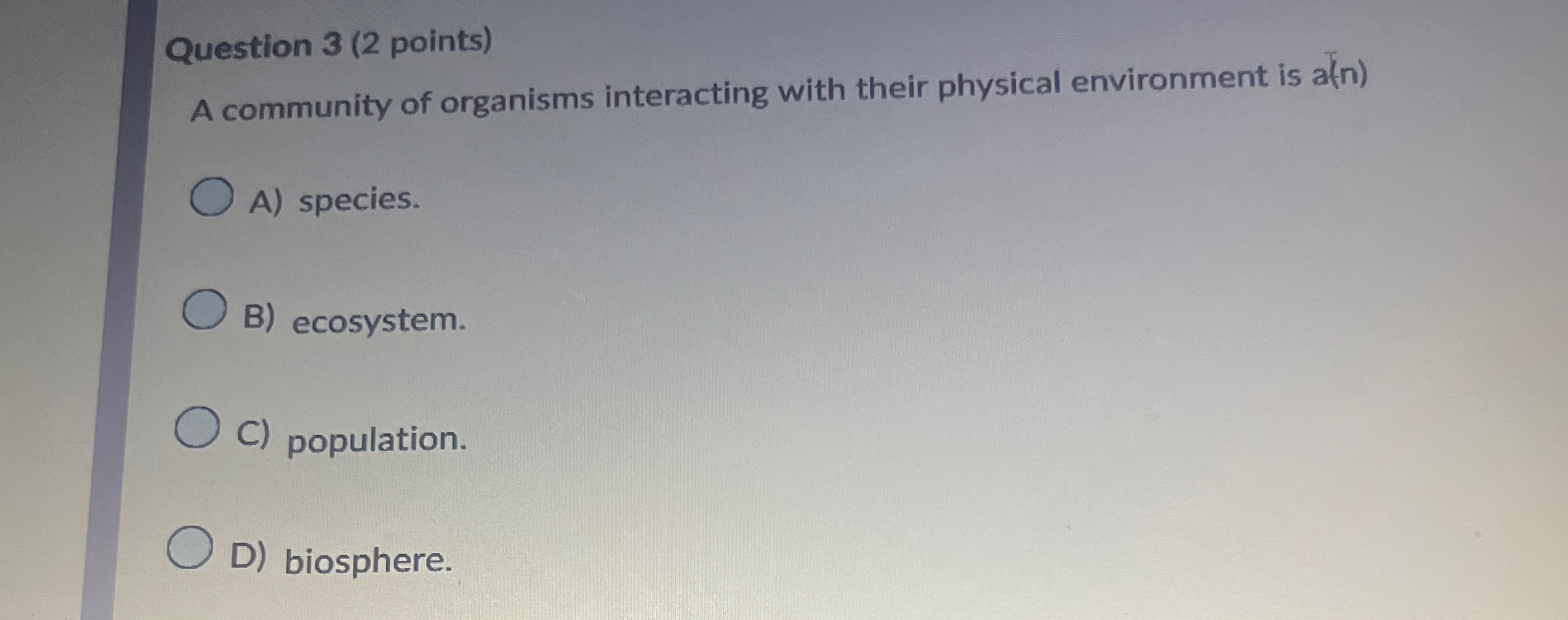 Solved Question 3 (2 points)A community of organisms | Chegg.com Solved Question 3 (2 points)A community of organisms | Chegg.com