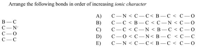 Solved Arrange the following bonds in order of increasing | Chegg.com