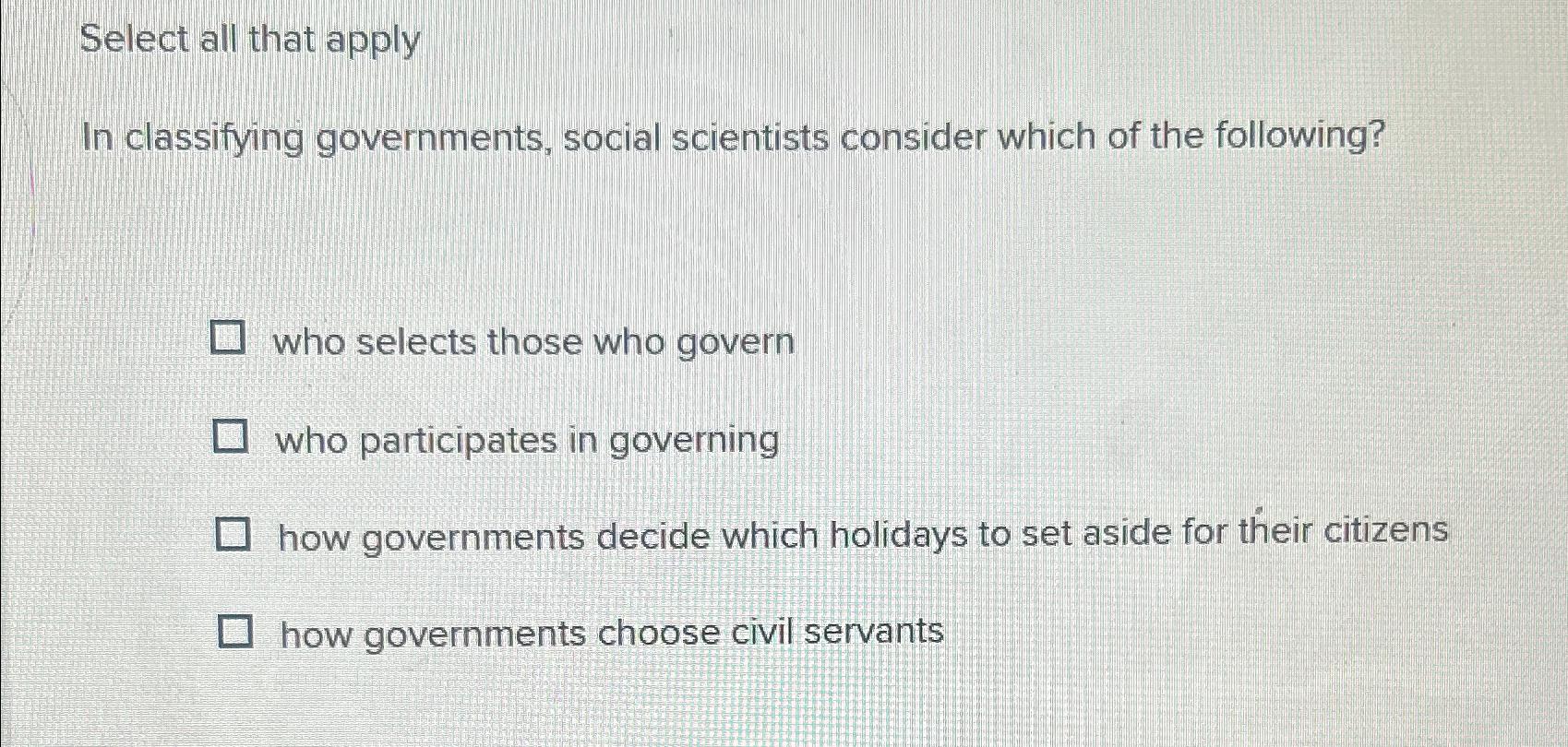 Solved Select all that applyIn classifying governments, | Chegg.com