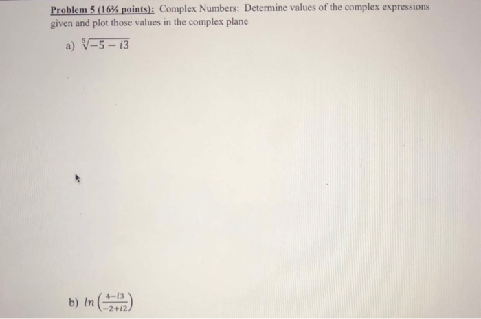 Solved Problem 5 (16% points): Complex Numbers: Determine | Chegg.com