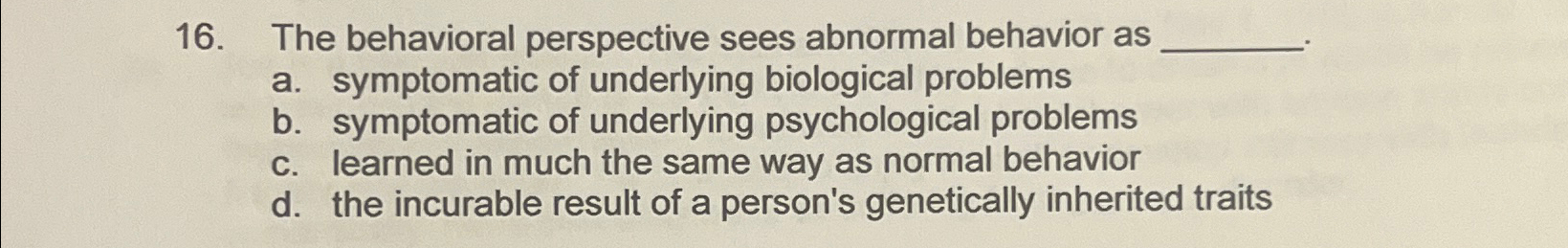 Solved The behavioral perspective sees abnormal behavior | Chegg.com