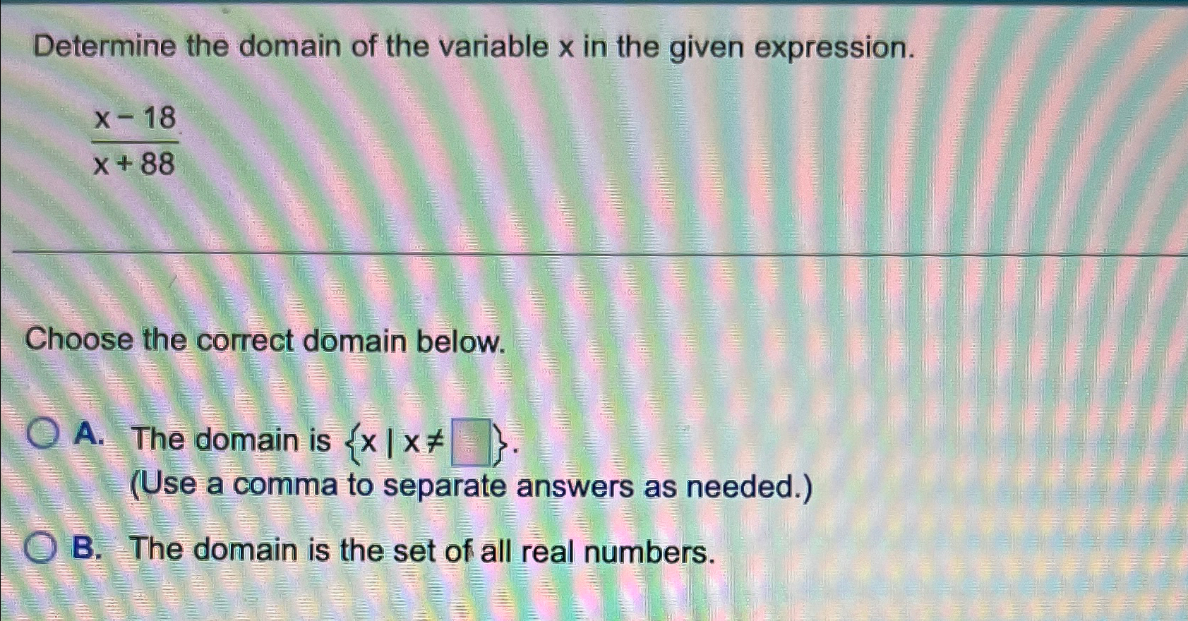 Solved Determine the domain of the variable x ﻿in the given | Chegg.com