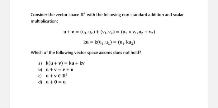Solved Consider the vector space R2 with the following | Chegg.com