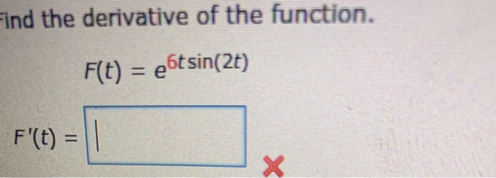 Solved Find the derivative of the function. F(t) = etsin(2t) | Chegg.com