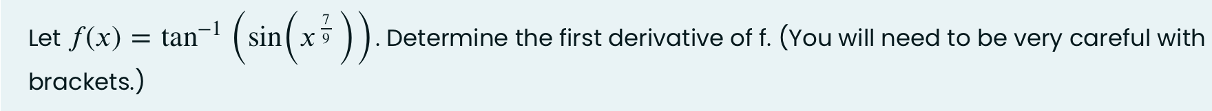 Solved Let f(x)=tan-1(sin(x79)). ﻿Determine the first | Chegg.com