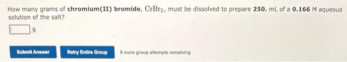 Solved How many grams of chromium(II) bromide, CrBr2, must | Chegg.com