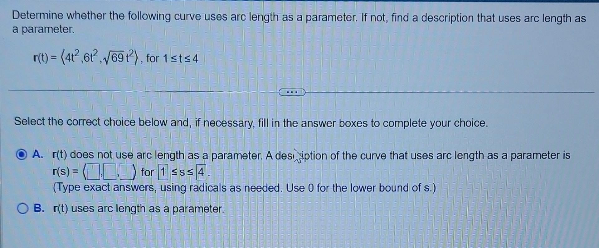 Solved Determine whether the following curve uses arc length | Chegg.com