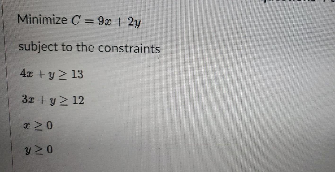 Solved Minimize C= 9x + 2y subject to the constraints 4x + y | Chegg.com