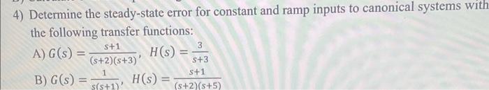 Solved 4) Determine the steady-state error for constant and | Chegg.com