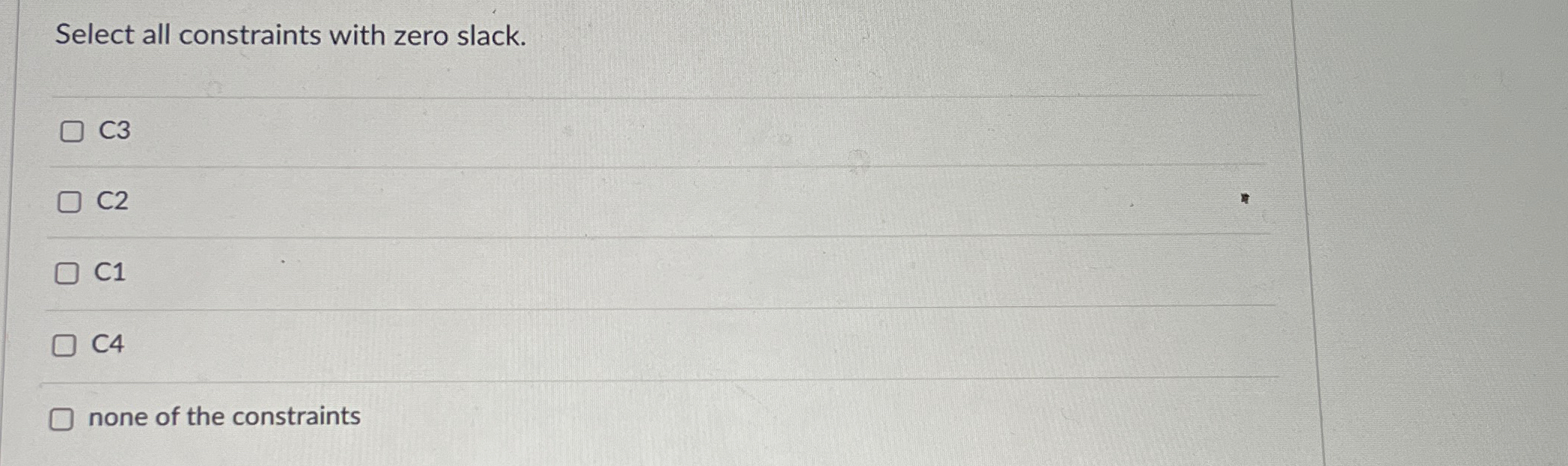 Solved Select all constraints with zero slack.C3C2C1C4none | Chegg.com