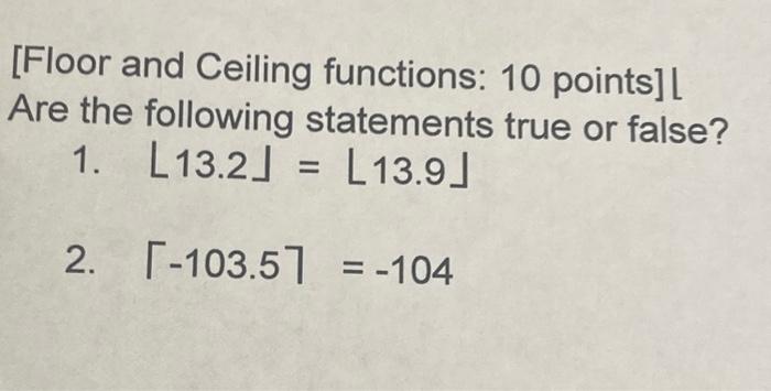 [Floor and Ceiling functions: 10 points] Are the | Chegg.com