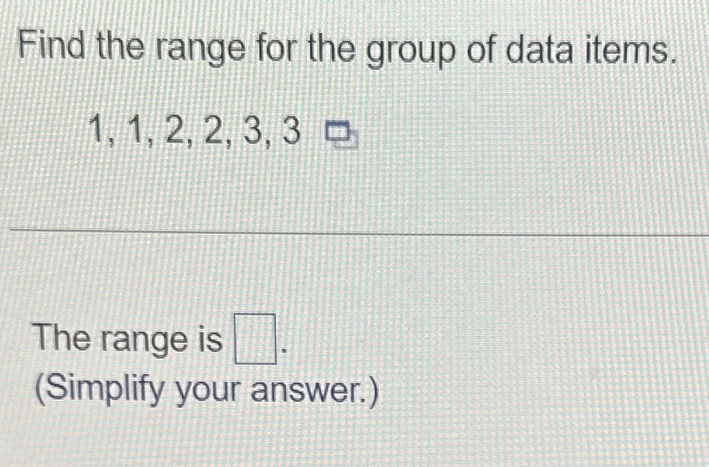 Solved Find the range for the group of data | Chegg.com