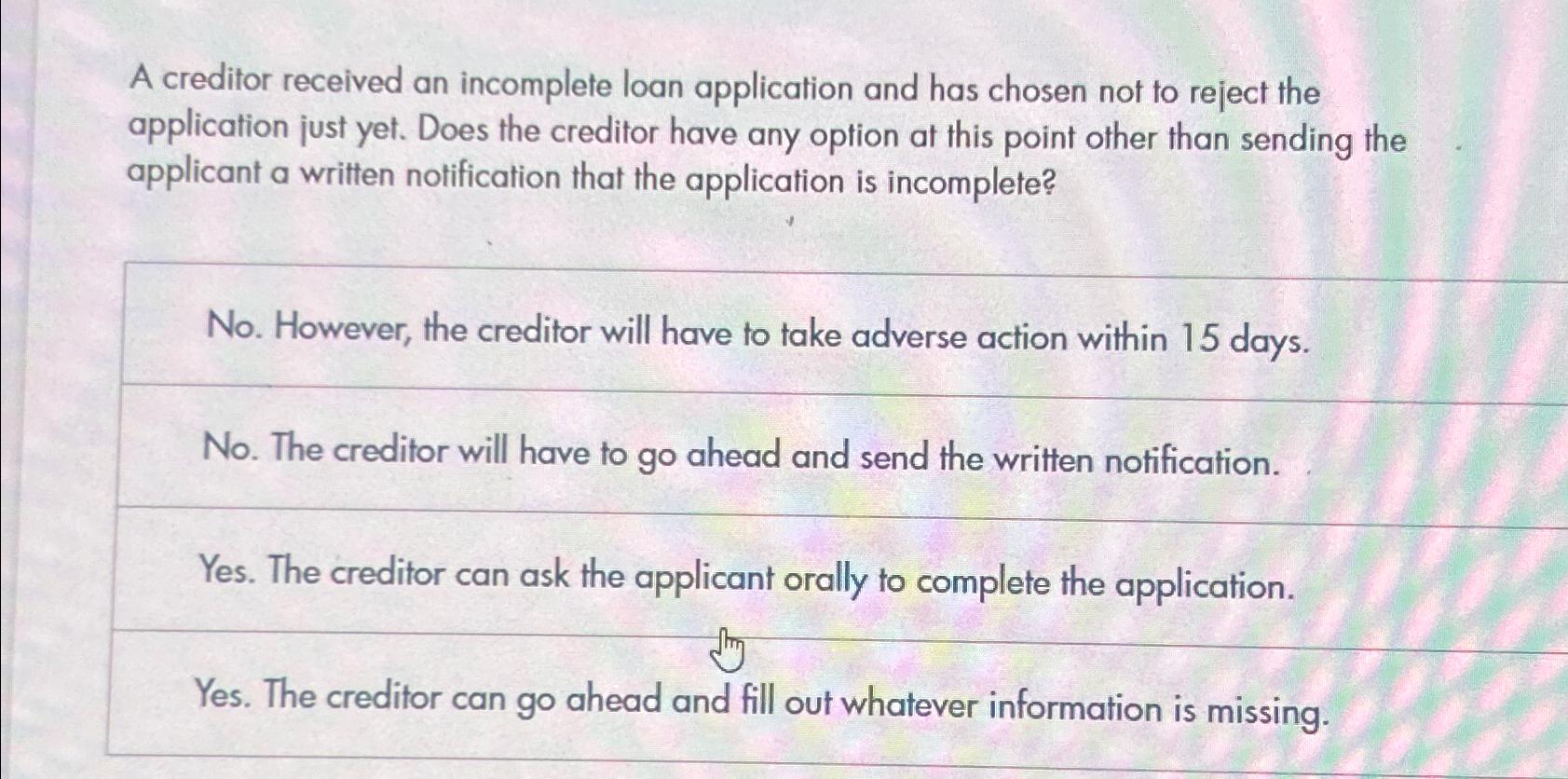 Solved A creditor received an incomplete loan application | Chegg.com