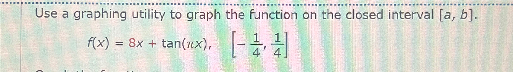 Solved Use a graphing utility to graph the function on the | Chegg.com