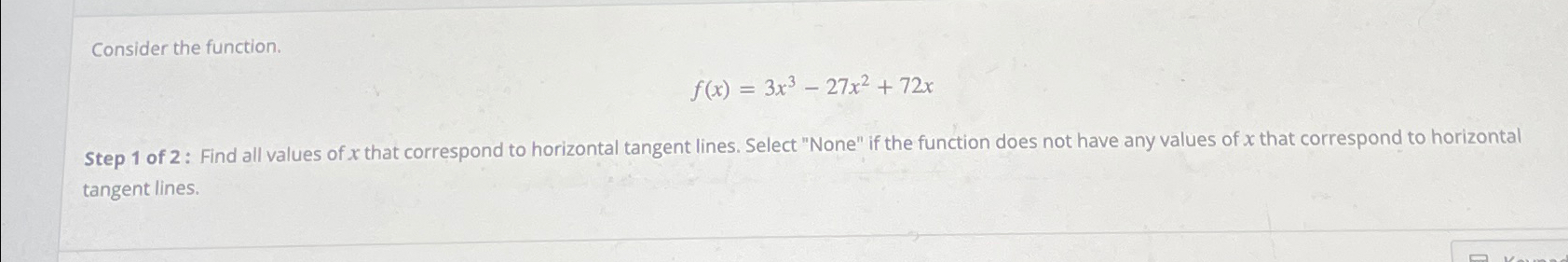 Solved Consider the function.f(x)=3x3-27x2+72xStep 1 ﻿of 2: | Chegg.com