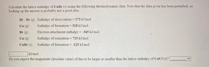 Solved Calculate the lattice enthalpy of CuBr ($) using the | Chegg.com