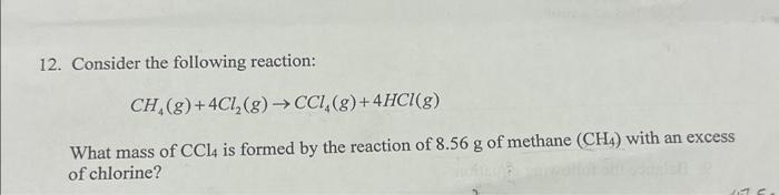 Solved 12 Consider The Following Reaction Ch4 G 4cl2