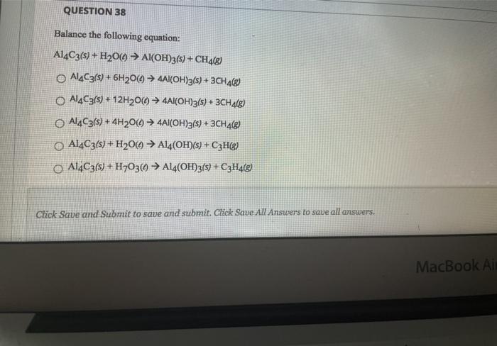 Solved QUESTION 38 Balance the following equation: Al4C3(s) | Chegg.com