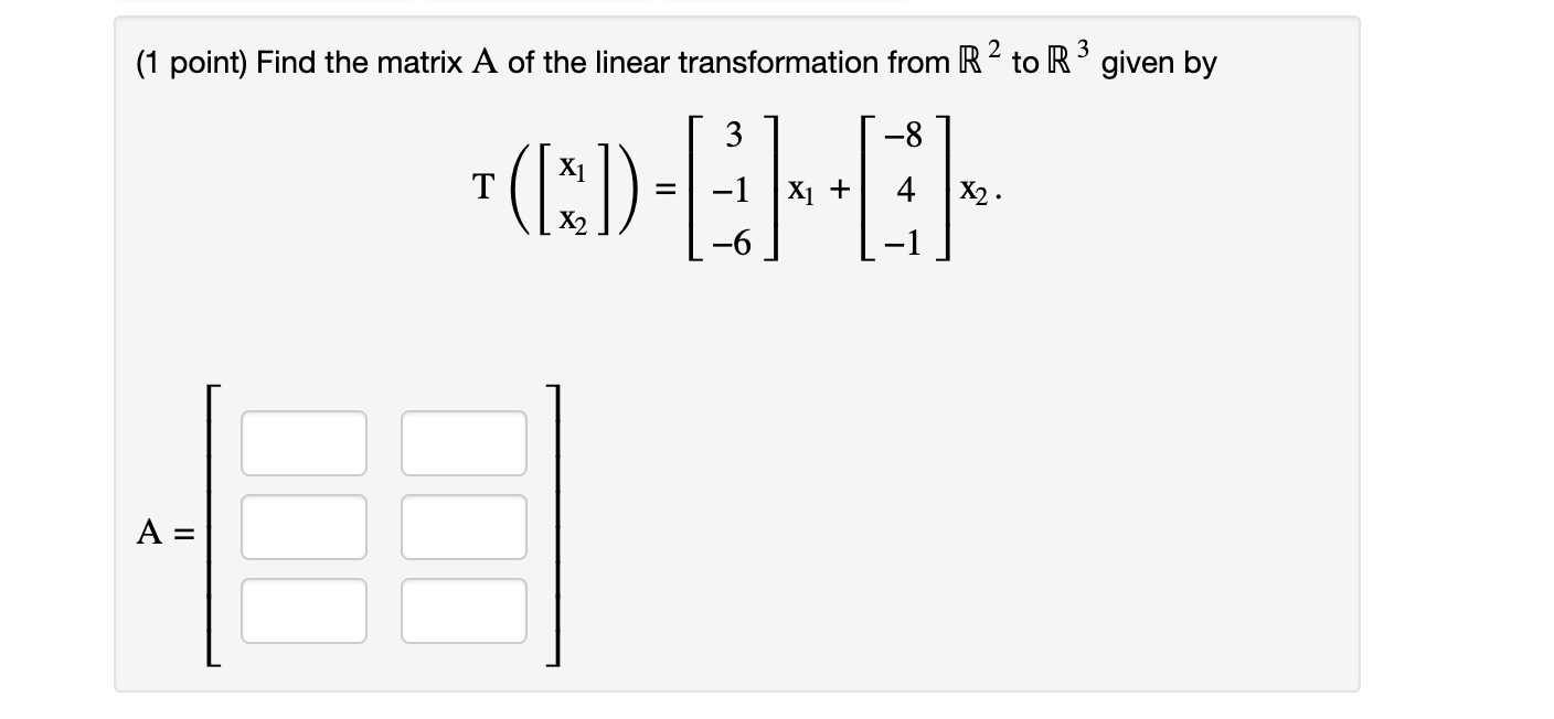 Solved (1 ﻿point) ﻿Find the matrix A ﻿of the linear | Chegg.com