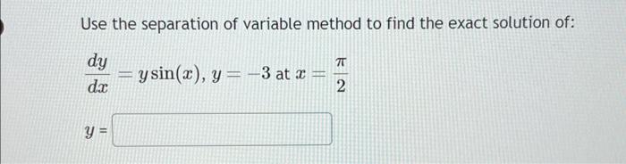 Solved Use the separation of variable method to find the | Chegg.com