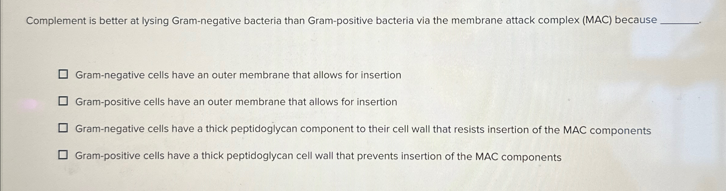 Solved Complement is better at lysing Gram-negative bacteria | Chegg.com