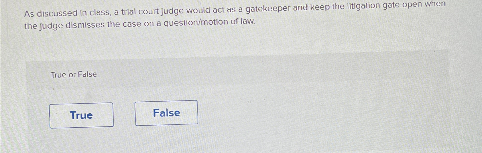 Solved As discussed in class, a trial court judge would act | Chegg.com