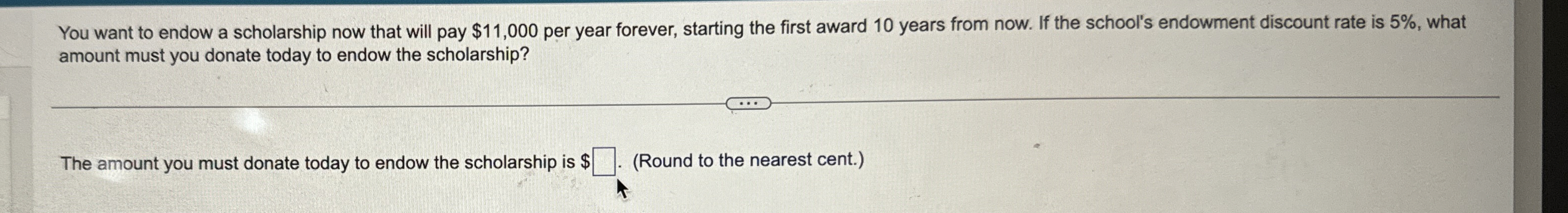 Solved You want to endow a scholarship now that will pay | Chegg.com