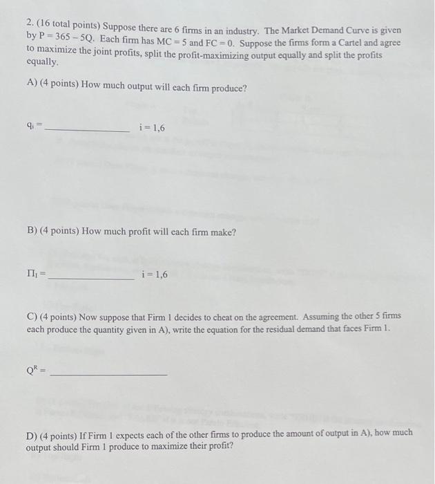 Solved 2. (16 total points) Suppose there are 6 firms in an | Chegg.com