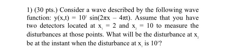 Solved (30 ﻿pts.) ﻿Consider a wave described by the | Chegg.com