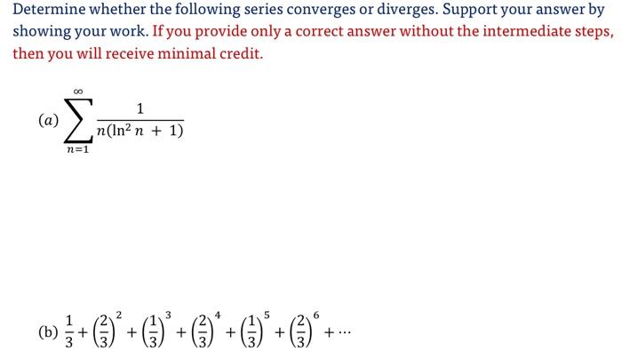 Solved Determine whether the following series converges or | Chegg.com