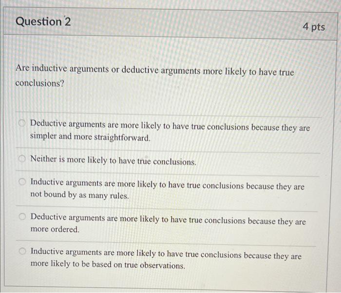 Question 2 4 pts Are inductive arguments or deductive | Chegg.com