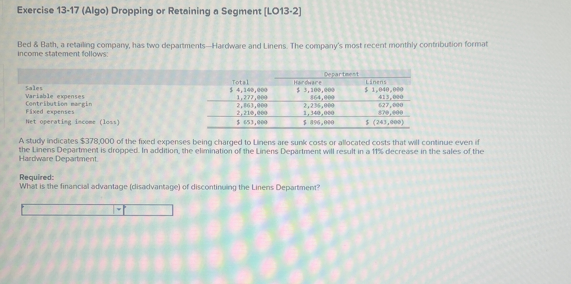 Exercise 13-17 (Algo) ﻿Dropping or Retaining a | Chegg.com