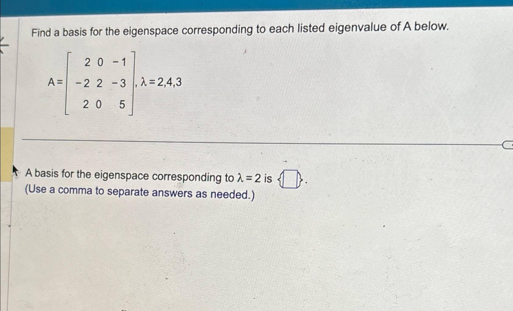 Solved Find a basis for the eigenspace corresponding to each | Chegg.com