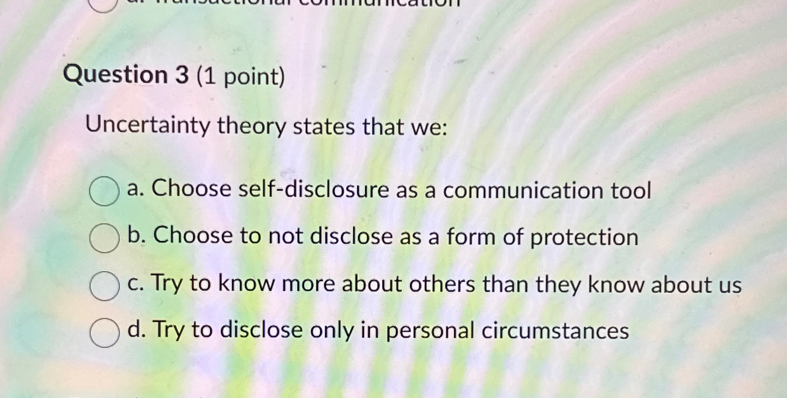 Solved Question 3 (1 ﻿point)Uncertainty theory states that | Chegg.com