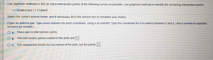 Solved Use algebraic methods to find as many intersection | Chegg.com
