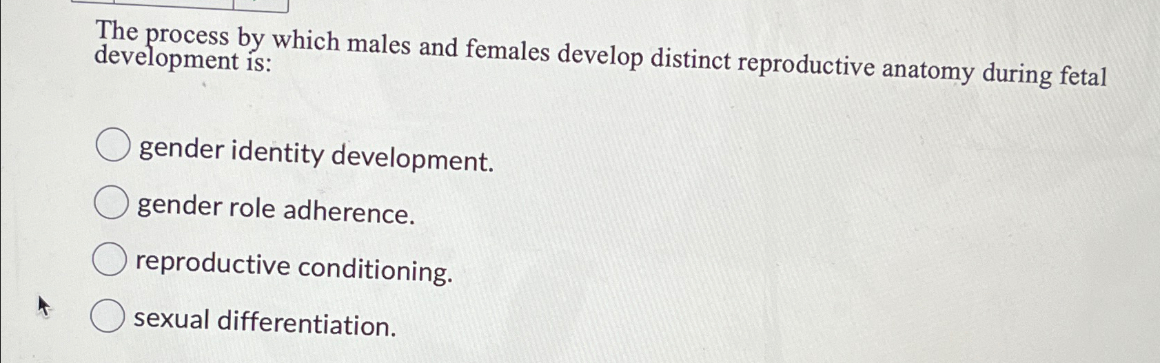 Solved The process by which males and females develop | Chegg.com