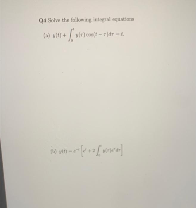 Solved Q4 Solve the following integral equations (a) | Chegg.com