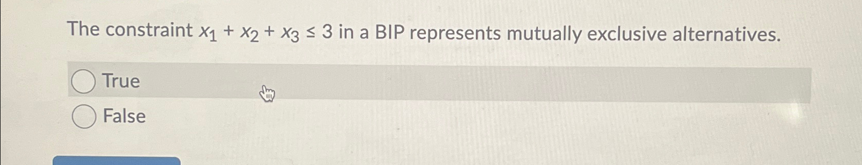Solved The constraint x1+x2+x3≤3 ﻿in a BIP represents | Chegg.com