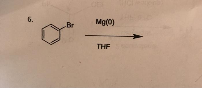 Solved 6. Br Mg(0) THF 5. O 2 equivalents CH3MgBr Pl THF, | Chegg.com