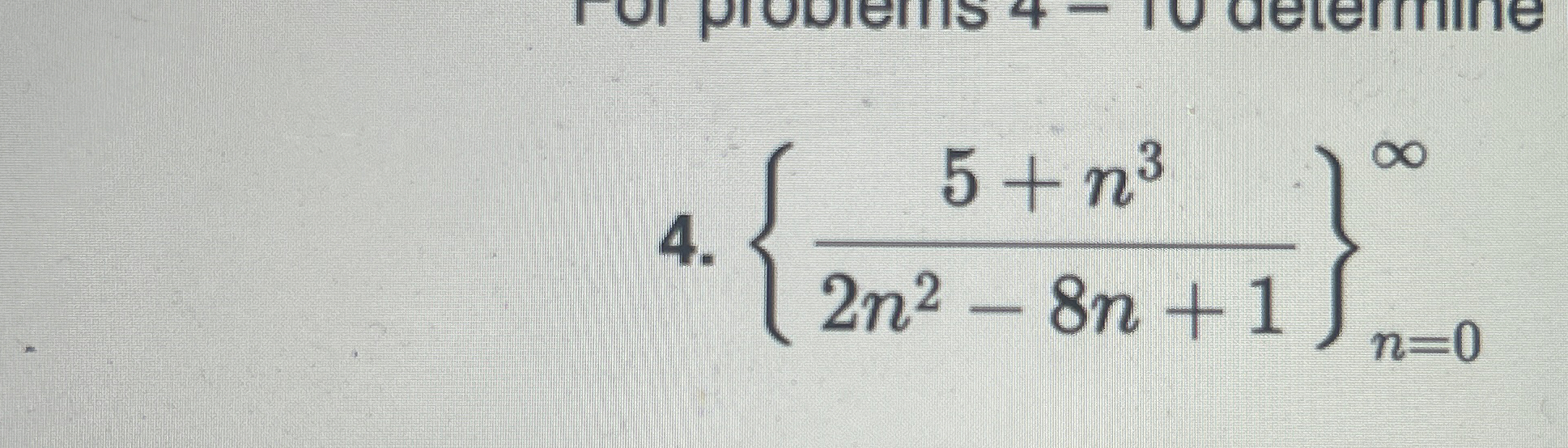 Solved {5+n32n2-8n+1}. ﻿Determine if the given sequence | Chegg.com