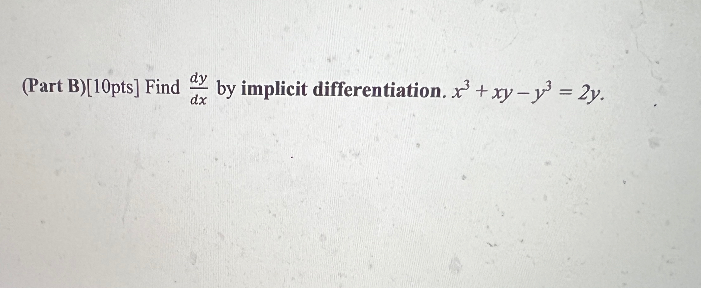 Solved (Part B)[10pts] ﻿Find dydx ﻿by implicit | Chegg.com