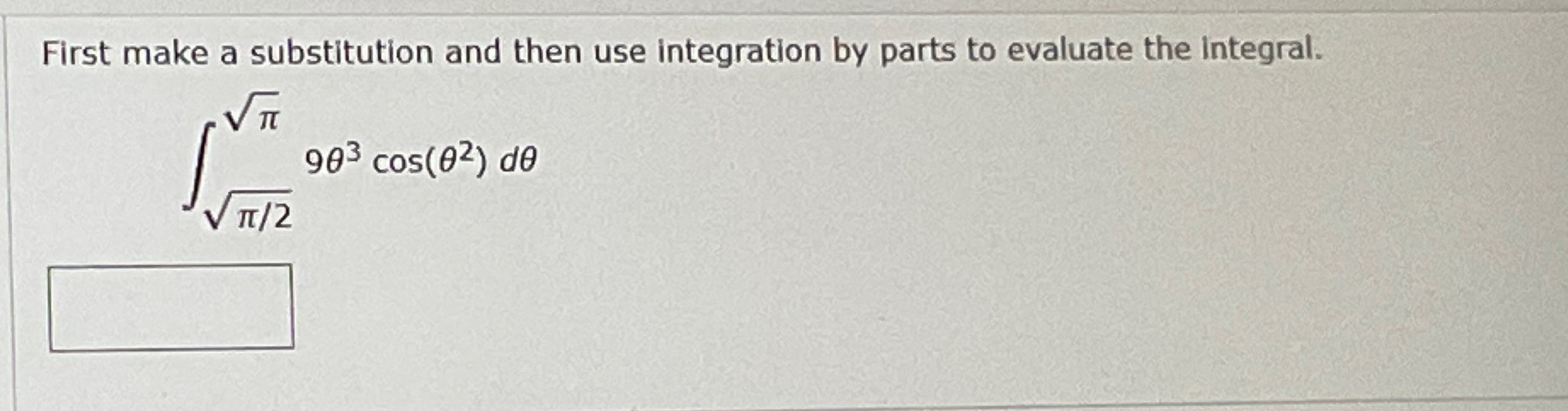 Solved First make a substitution and then use integration by | Chegg.com