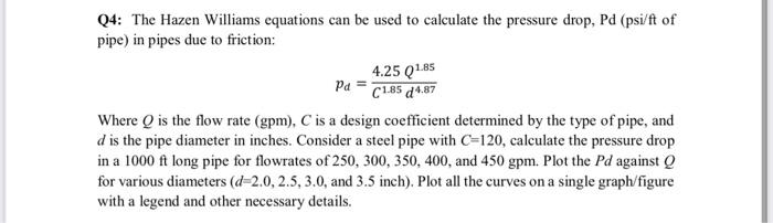 Solved Q4 The Hazen Williams Equations Can Be Used To