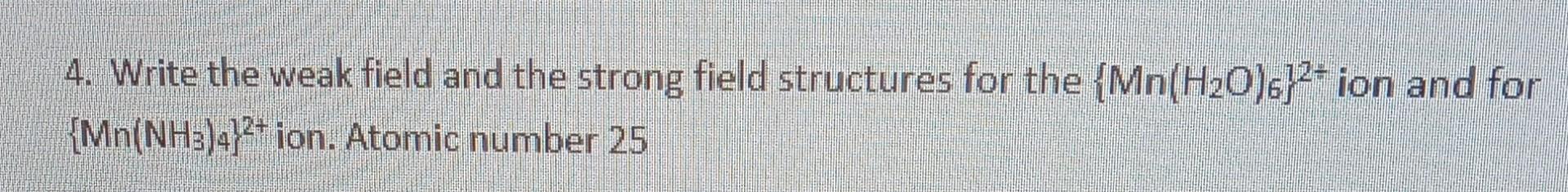 Solved 4. Write the weak field and the strong field | Chegg.com