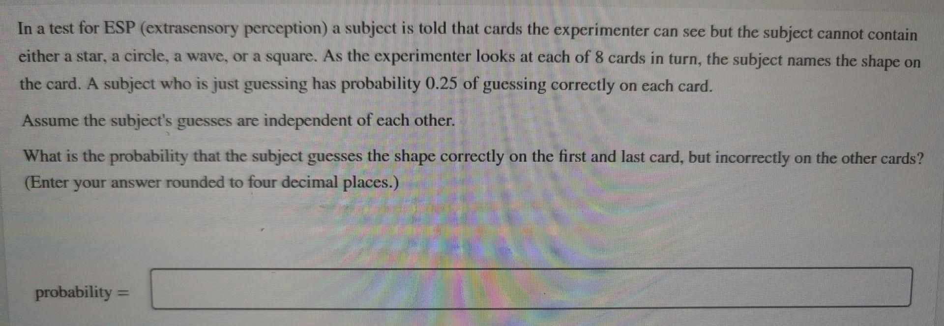 Solved In a test for ESP (extrasensory perception) a subject | Chegg.com