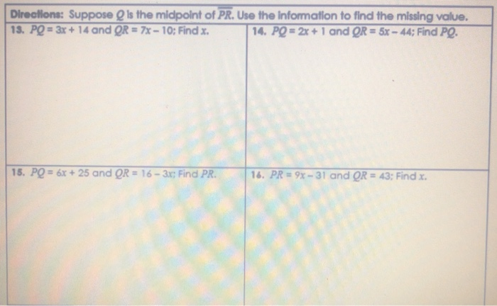 Solved Directions: Suppose Q is the midpoint of PR. Use the | Chegg.com Solved Directions: Suppose Q is the midpoint of PR. Use the | Chegg.com