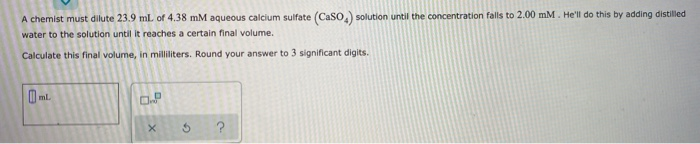 Solved A chemist must dilute 23.9 mL of 4,38 mM aqueous | Chegg.com