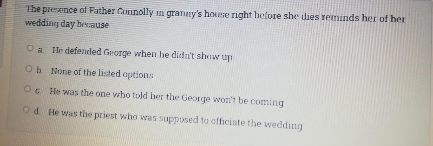 Solved The presence of Father Connolly in granny's house | Chegg.com